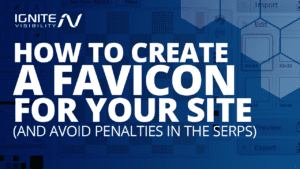 Favicon Creation: How to Avoid SEO Penalties