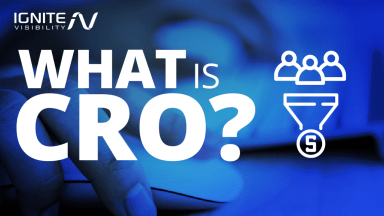 What Is CRO? Learn What It Is From A Pro - Ignite Visibility