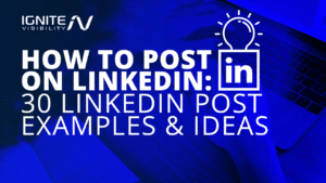 How to Post on LinkedIn: 30 LinkedIn Post Examples and Ideas
