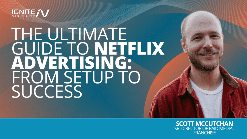 Complete Guide to Netflix Advertising in 2025