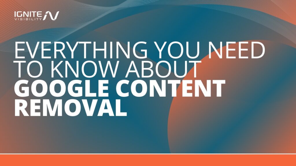 Complete Guide to Google Removal Requests