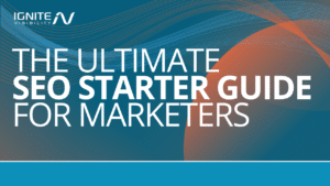 The Complete SEO Starter Guide for Marketers